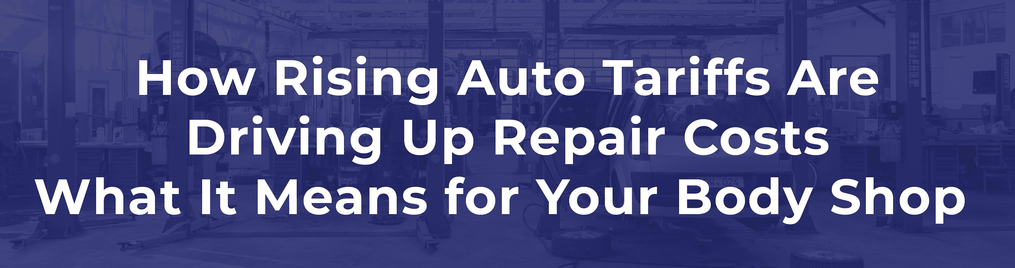 How Rising Auto Tariffs Are Driving Up Repair Costs — What It Means for ...