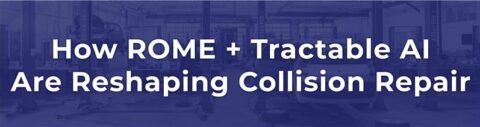 The Future Is Now: How ROME + Tractable AI Are Reshaping Collision ...